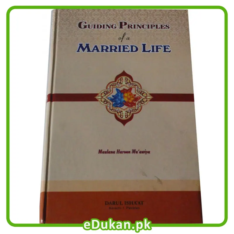 Guiding Principles of a Married Life ازدواجی زندگی کے رہنما اصول